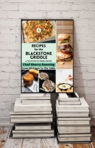 Recipes for the Blackstone Griddle Cookbook - From Michigan To The Table